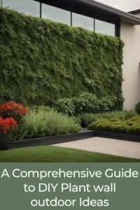 A Comprehensive Guide to DIY Plant Wall Outdoor Ideas